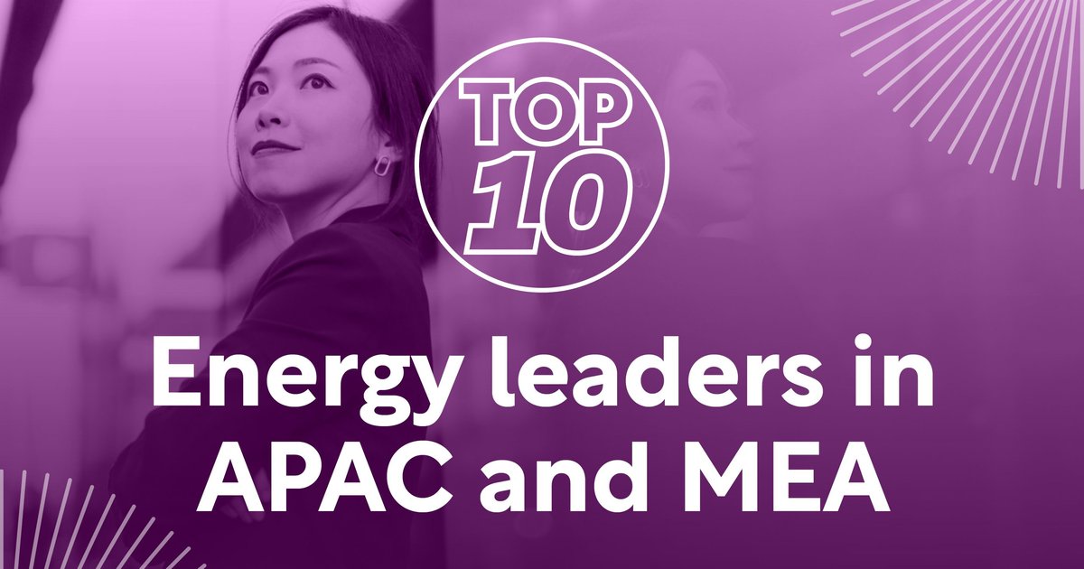 Top 10 energy leaders in APAC and MEA | Energy Magazine