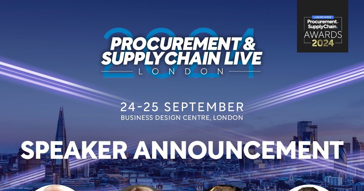 New Speakers for Procurement & Supply Chain LIVE London 2024 | Supply ...