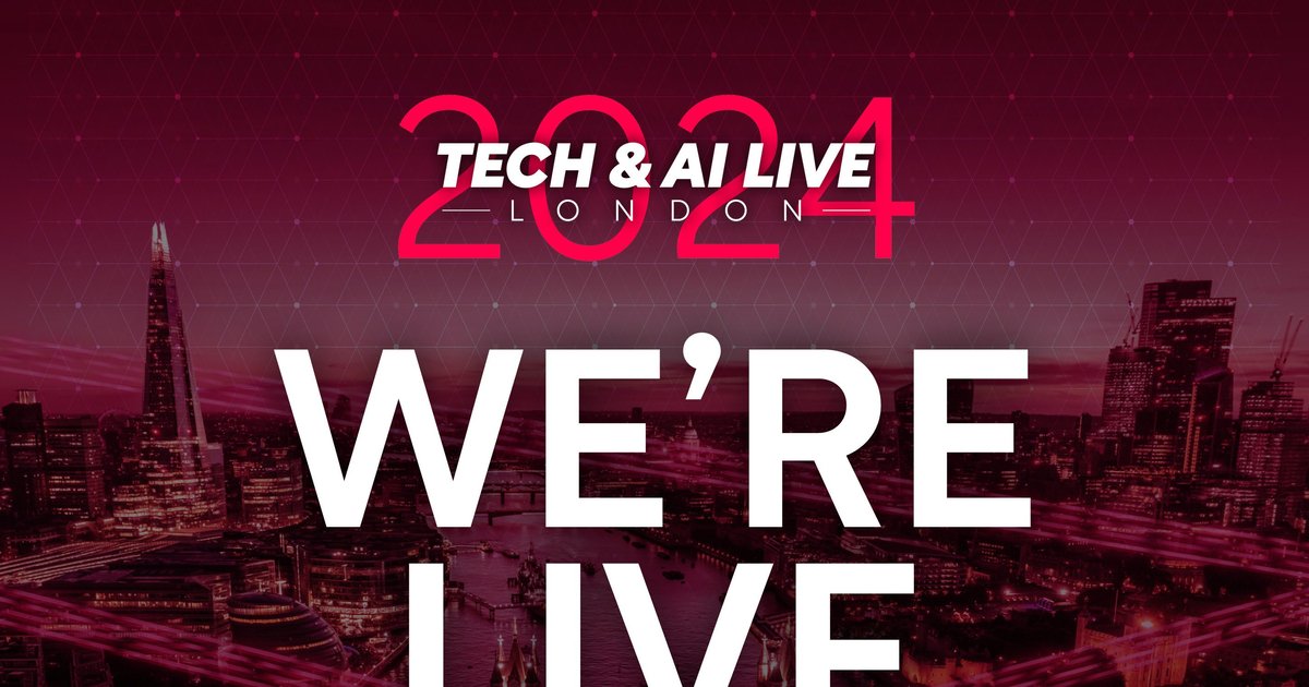 We’re LIVE! Tech & AI LIVE London 2024 | Technology Magazine