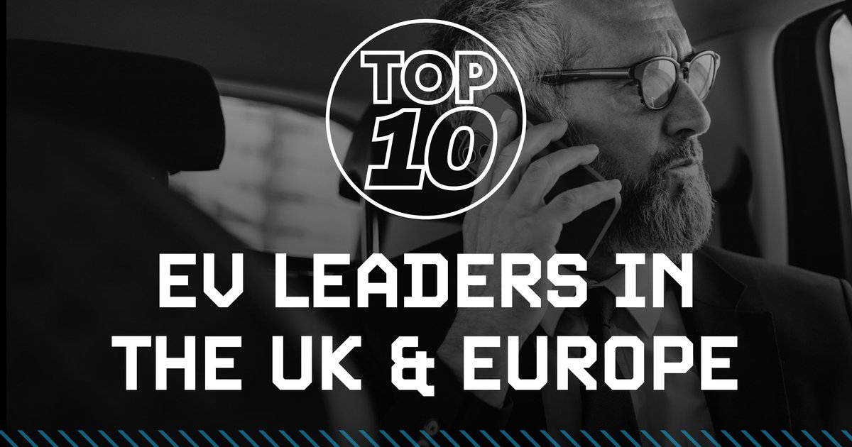 Top 10: EV Leaders in the UK & Europe | EV Magazine