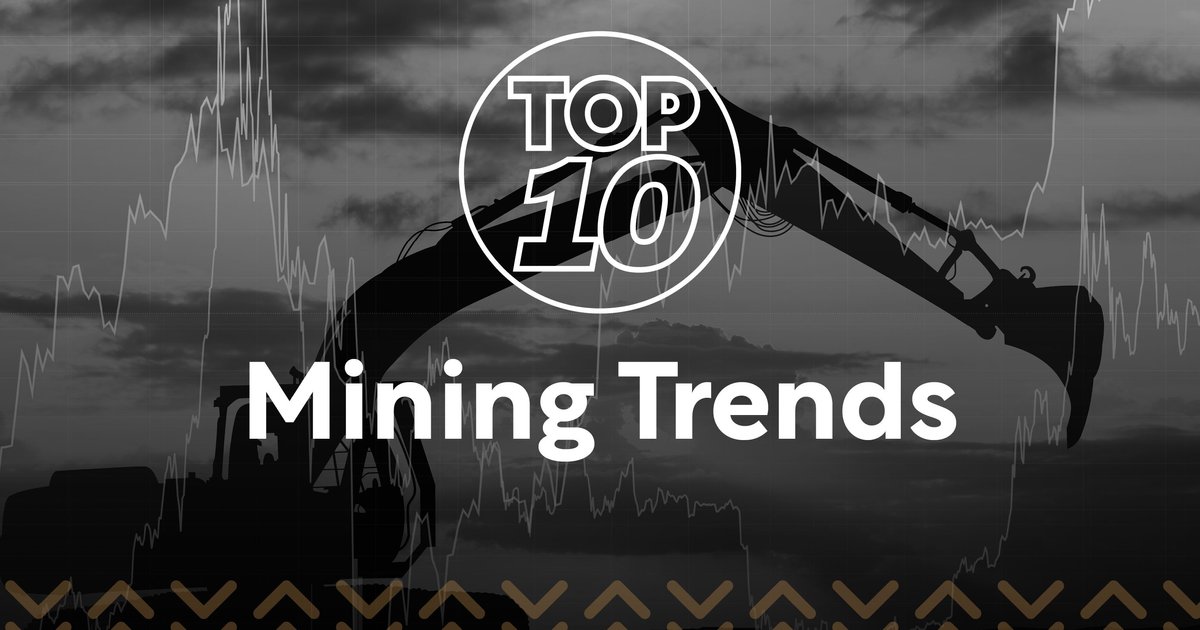 Top 10: Mining Trends | Mining Digital