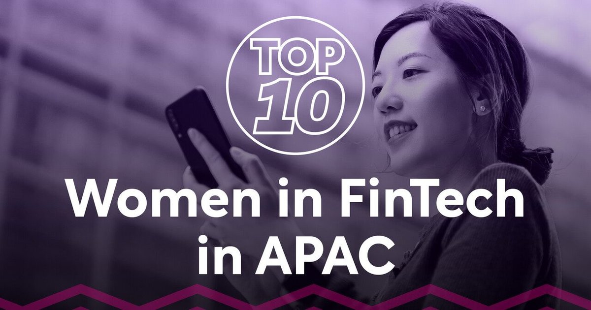 Top 10 Women in Fintech in APAC | FinTech Magazine