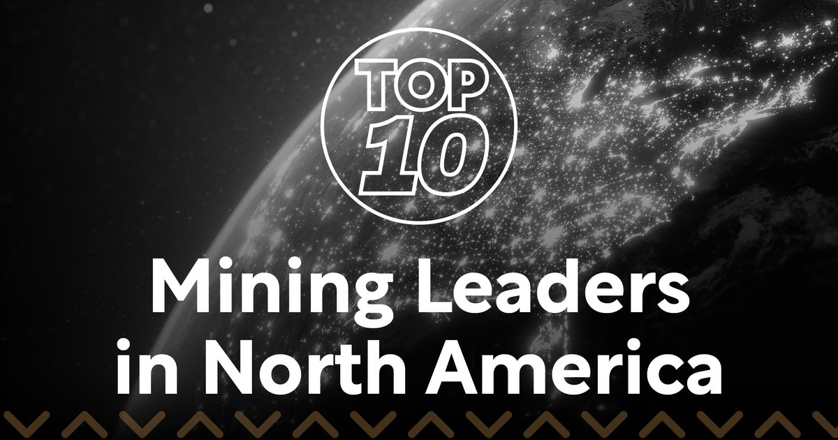 Top 10: Mining Leaders in North America | Mining Digital