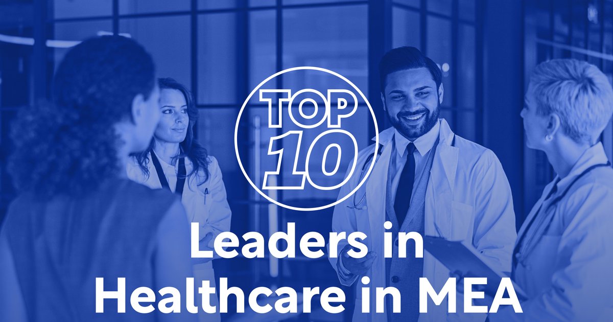 Top 10: Leaders in Healthcare in MEA | Healthcare Digital