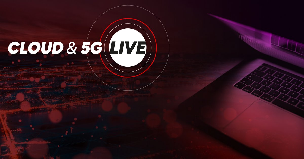 Cloud & 5G LIVE: ‘The best virtual event I have ever seen’ | Mobile Magazine