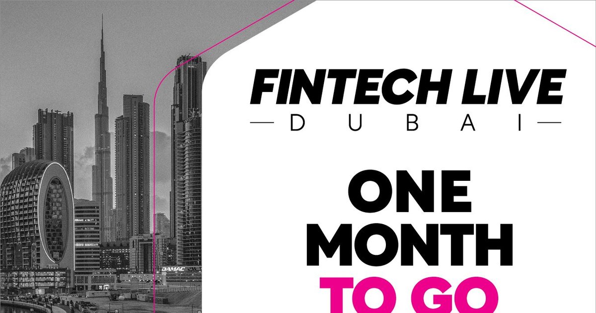 FinTech LIVE Dubai Returns in Just One Month | FinTech Magazine