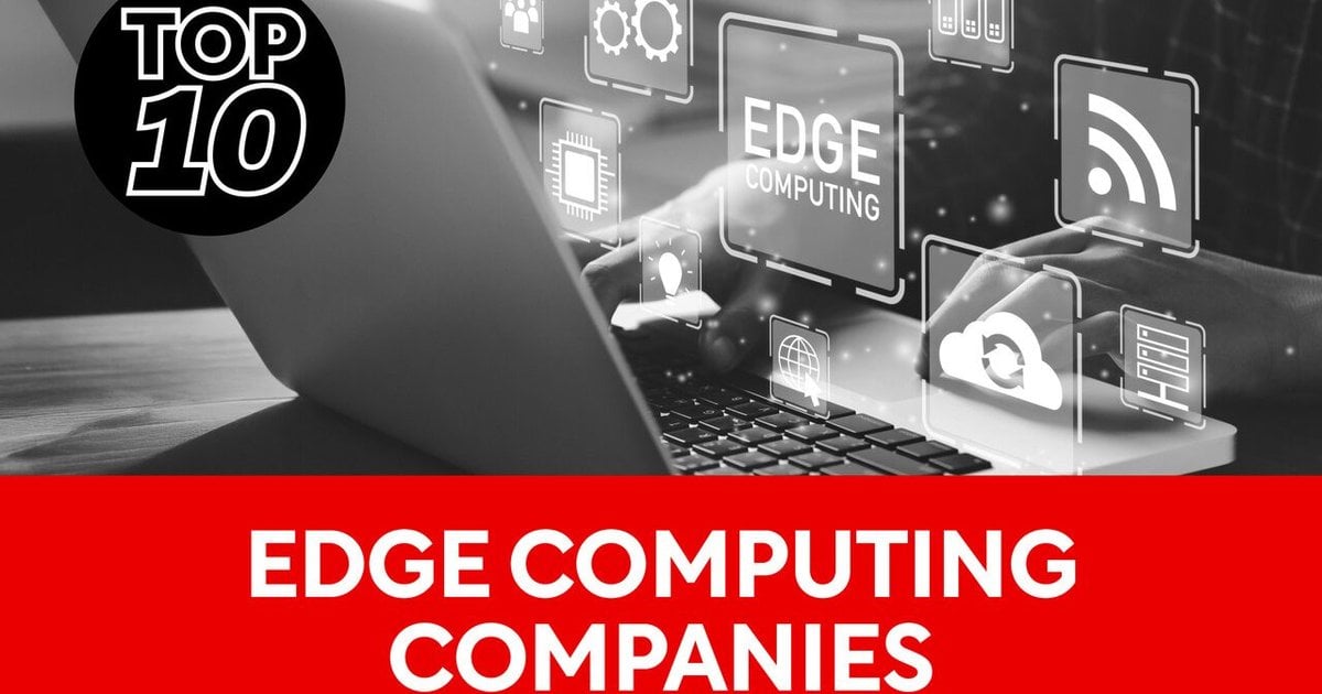 Top 10: Edge Computing Companies | Telco Magazine