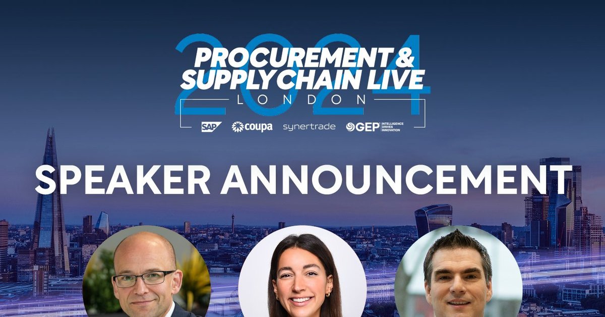 New Speakers at Procurement & Supply Chain LIVE London | Procurement ...