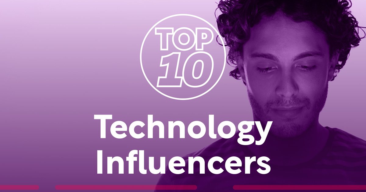 Top 10: Technology Influencers | Technology Magazine