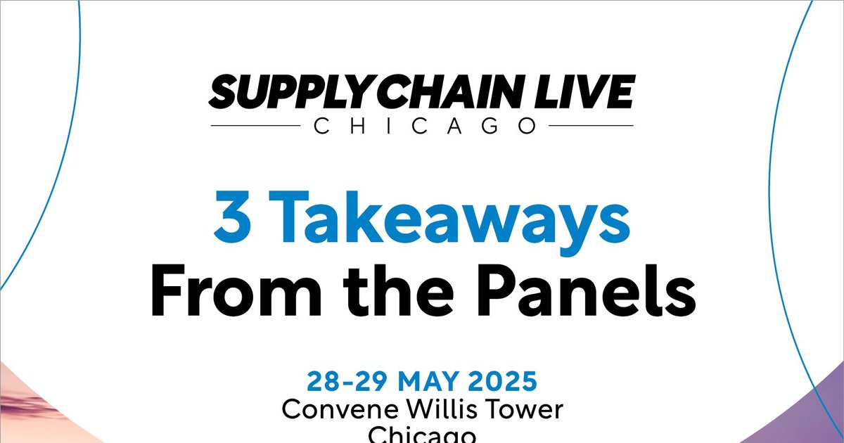 Three Takeaways from the Panels at Supply Chain LIVE Chicago | Supply Chain Magazine
