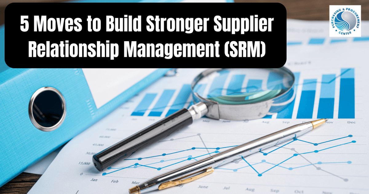 Five Moves to Create Stronger SRM | Procurement Magazine