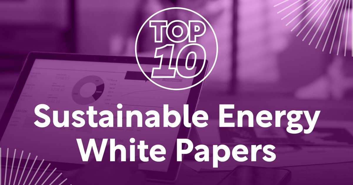 Top 10: Sustainable Energy White Papers | Energy Magazine