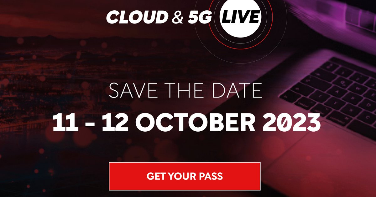 Cloud & 5G LIVE announced for October 2023 | Technology Magazine