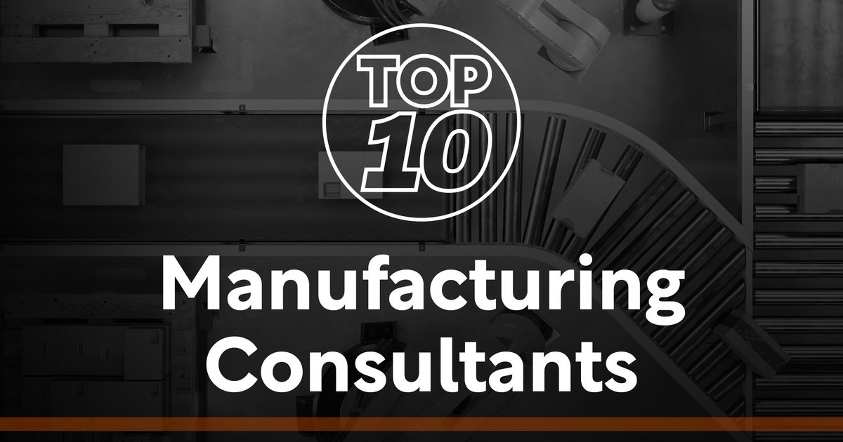 Top 10: Manufacturing Consultants | Manufacturing Digital