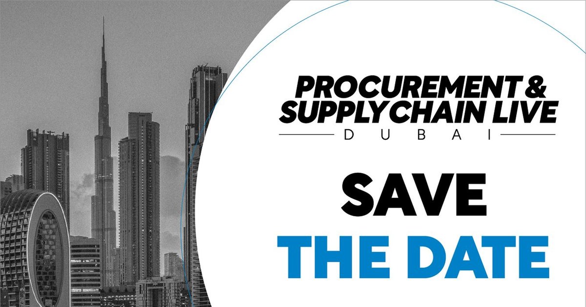 SAVE THE DATE – Procurement & Supply Chain LIVE Dubai 2025 ...