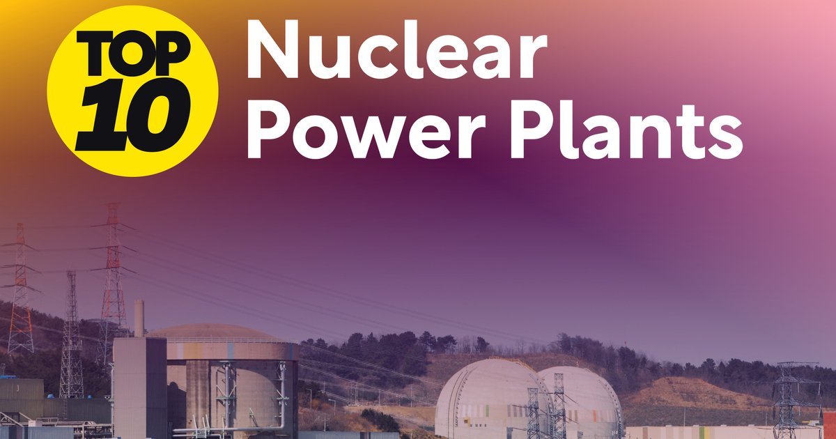 Top 10: Nuclear Power Plants | Energy Magazine