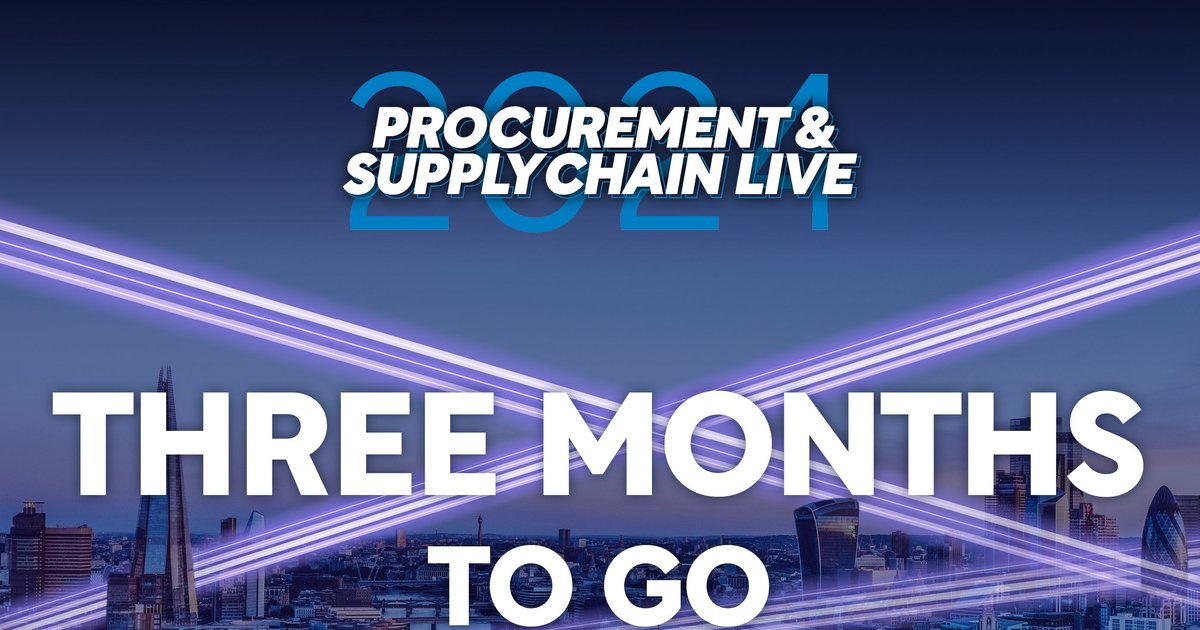 Three Months to Go – Procurement & Supply Chain LIVE London ...