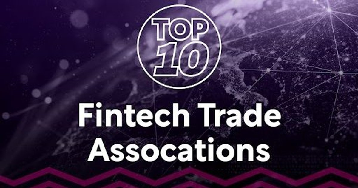 Top 10 Fintech Trade Associations Worldwide | FinTech Magazine