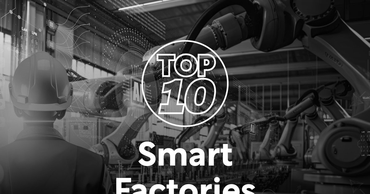 Top 10: Smart Factories In Supply Chain Manufacturing | Manufacturing Digital