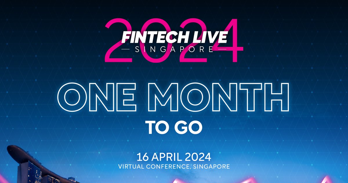 FinTech LIVE Singapore: Just One Month to Go! | FinTech Magazine