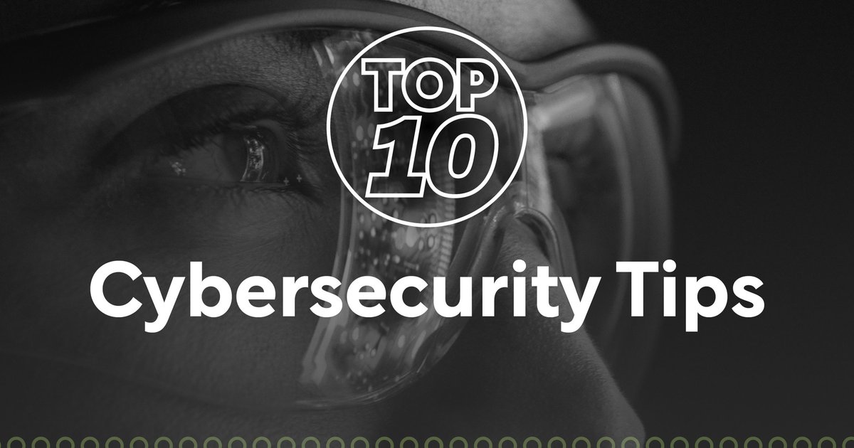 Top 10: Cybersecurity Tips | Cyber Magazine