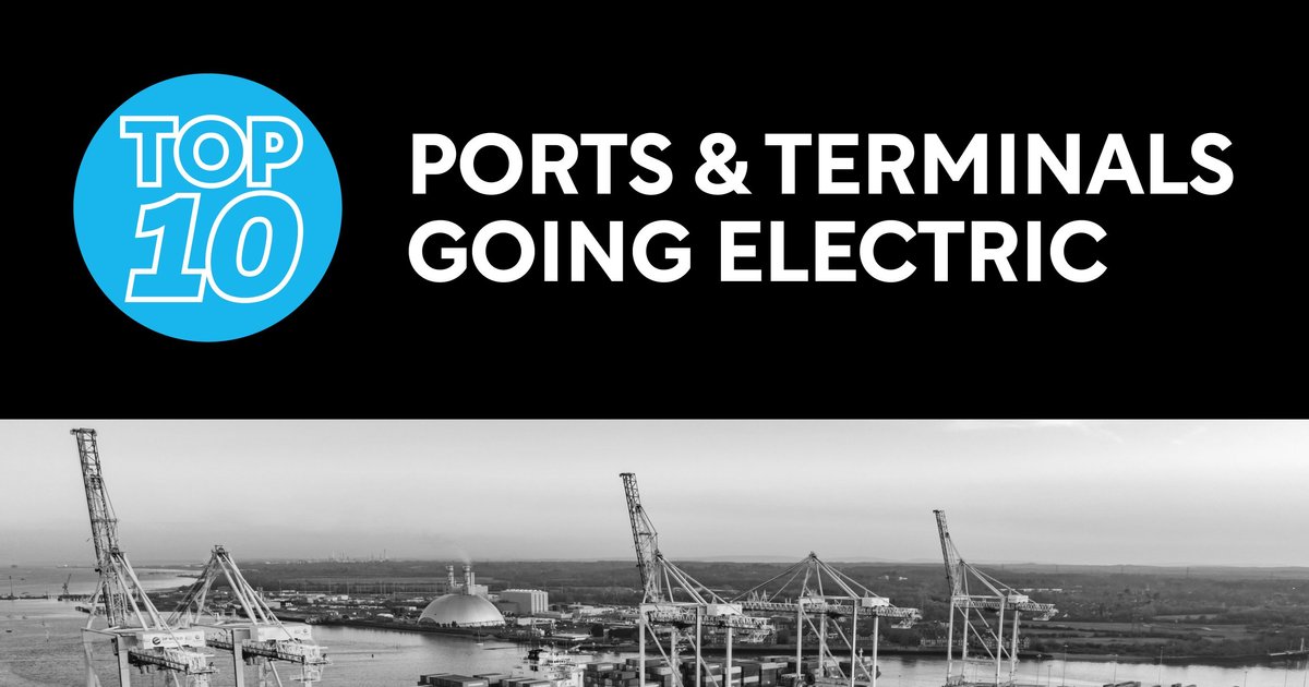 Top 10: Ports and Terminals Going Electric | EV Magazine