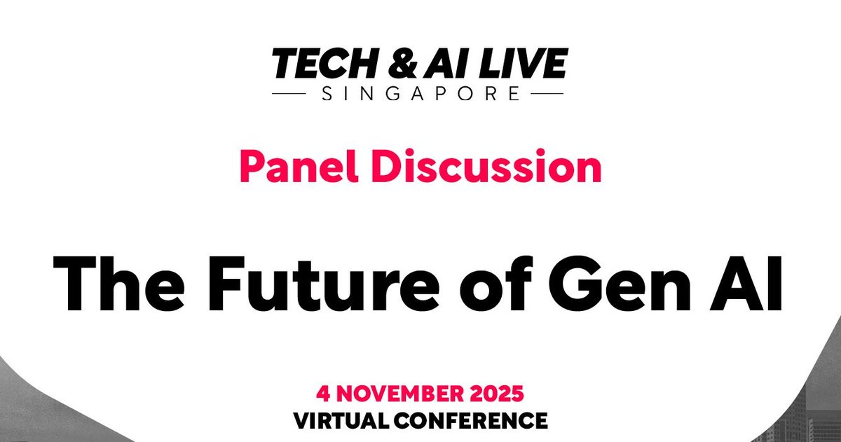 Tech & AI LIVE Singapore: The Future of Gen AI Panel | Technology Magazine