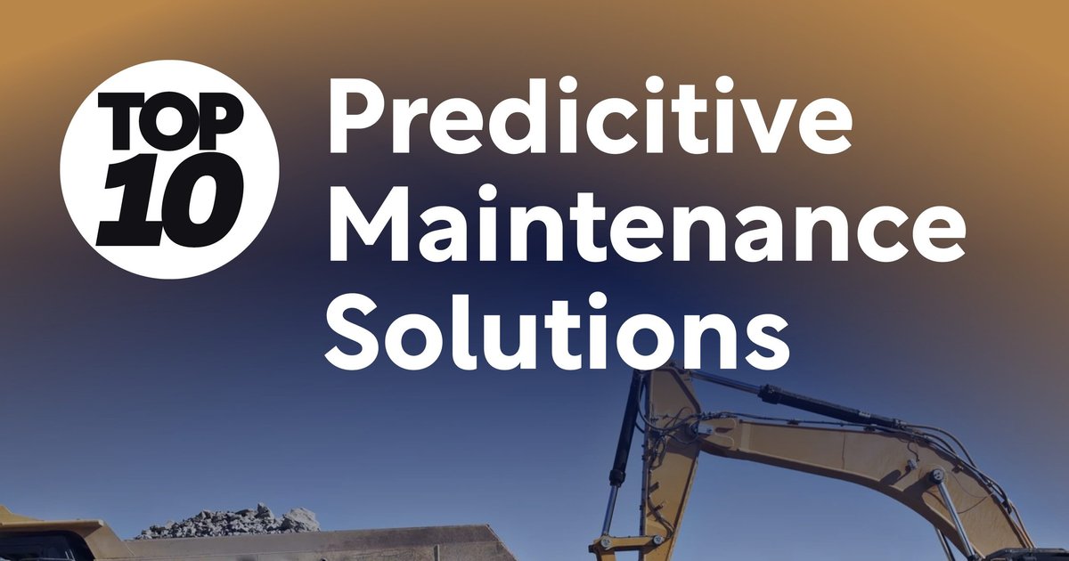Top 10: Predictive Maintenance Solutions | Mining Digital