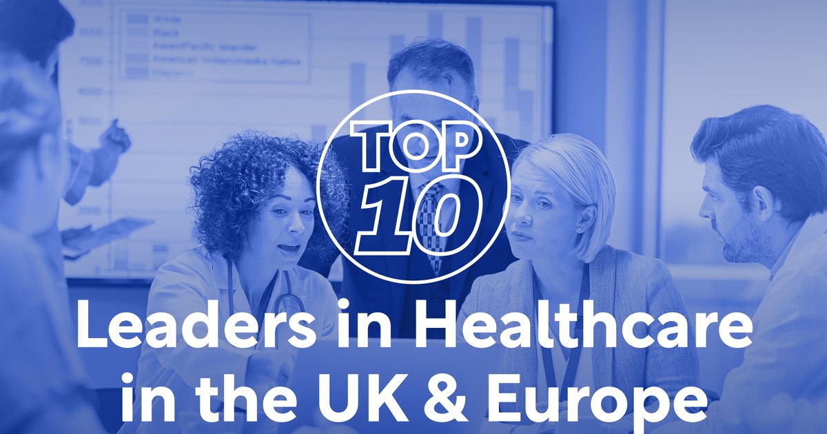 Top 10: Leaders in Healthcare in the UK & Europe | Healthcare Digital