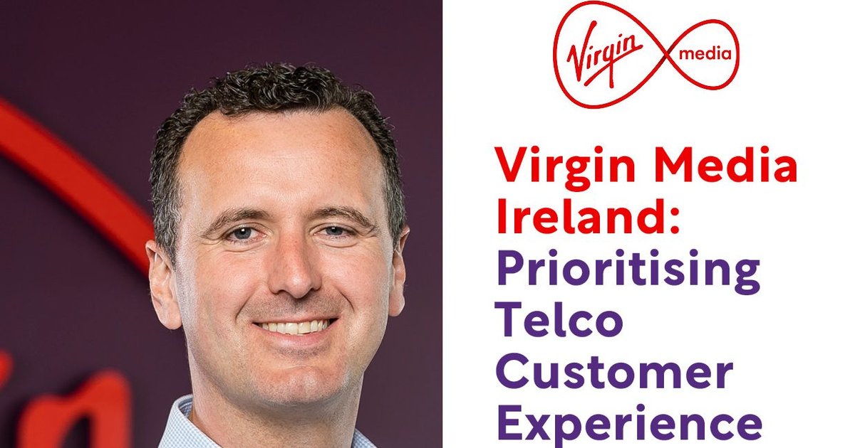 Virgin Media Ireland: Prioritising Telco Customer Experience | Telco ...