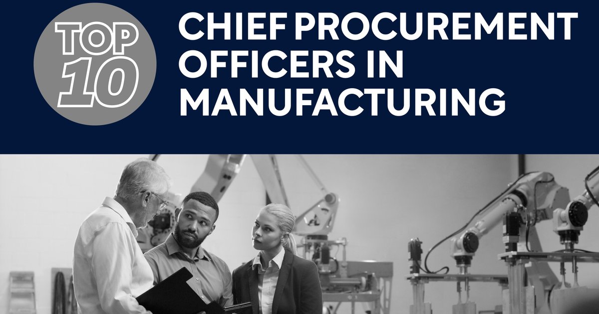 Top 10: Chief Procurement Officers in Manufacturing | Procurement Magazine