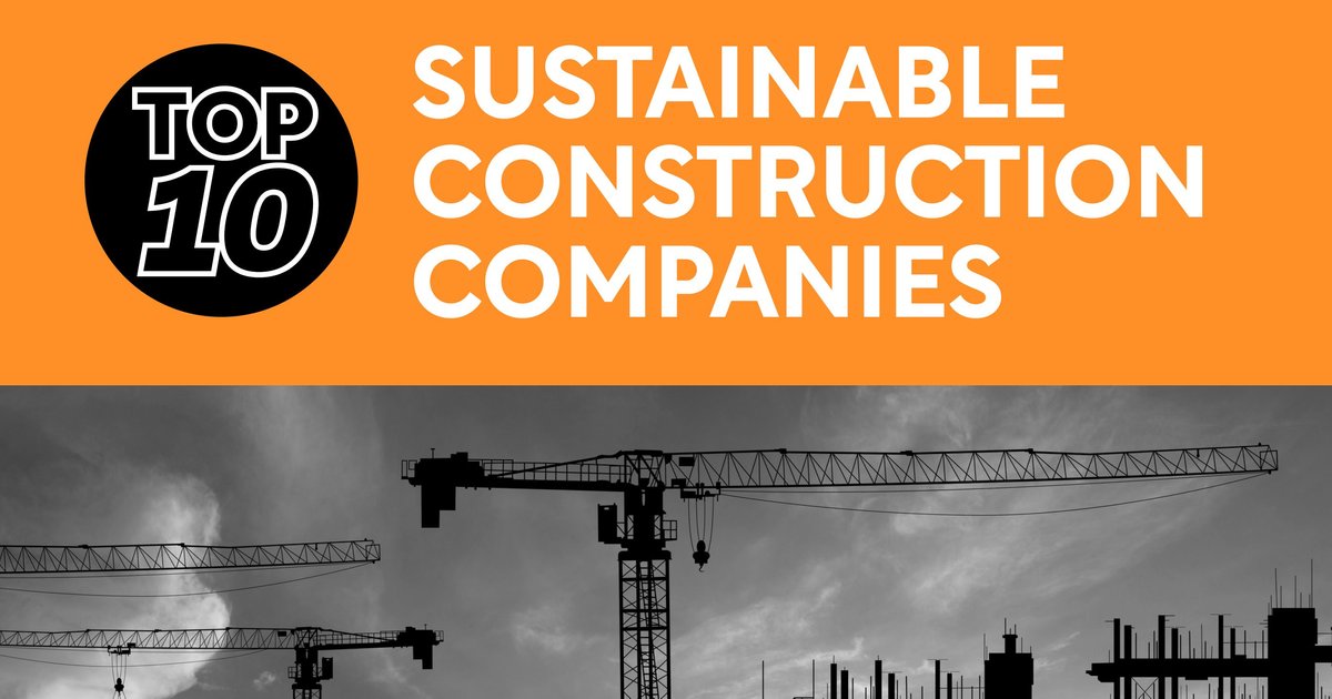 Top 10: Sustainable Construction Companies | Sustainability Magazine