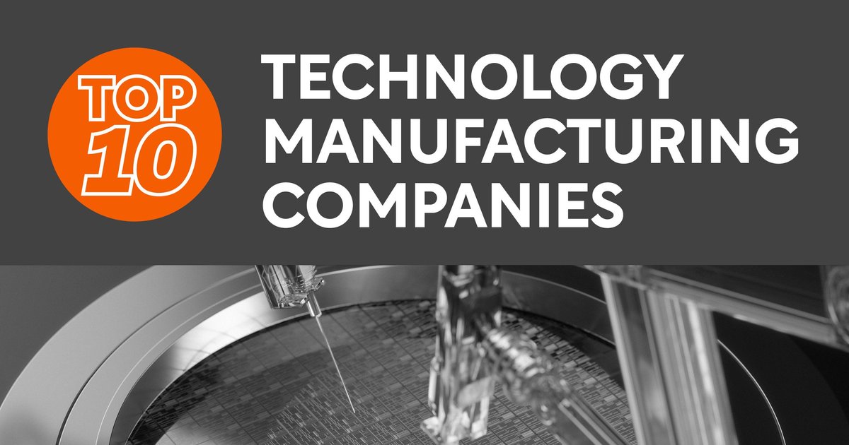 Top 10: Technology Manufacturing Companies | Manufacturing Digital