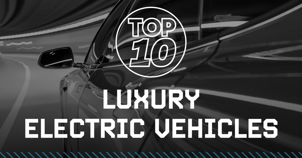 Top 10 Luxury Electric Vehicles | EV Magazine