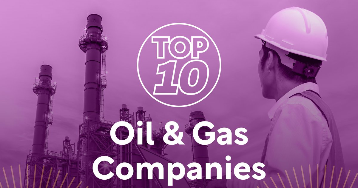 Top 10 Oil And Gas Companies Energy Magazine