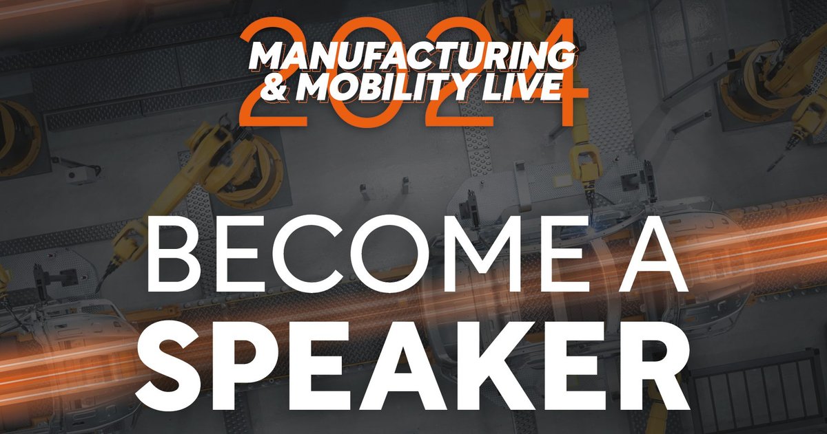 Manufacturing & Mobility LIVE: Become a Speaker | Manufacturing Digital