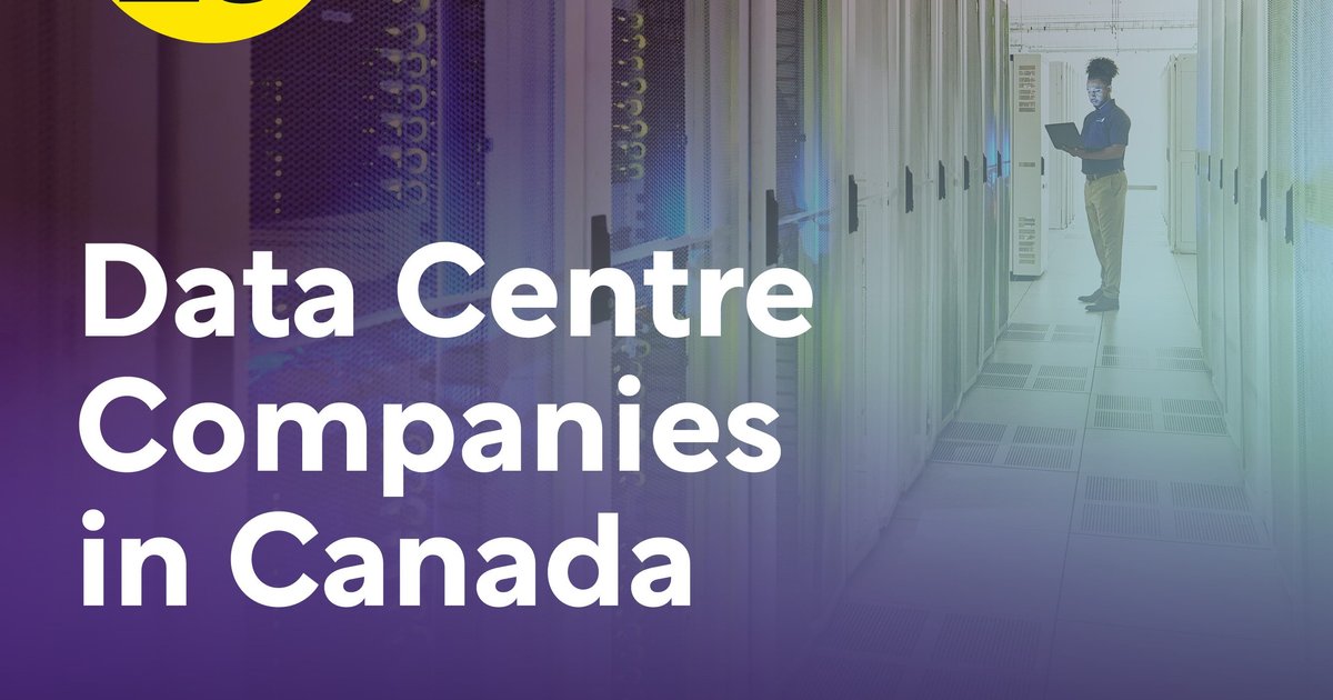 Top 10: Data Centre Companies in Canada | Data Centre Magazine