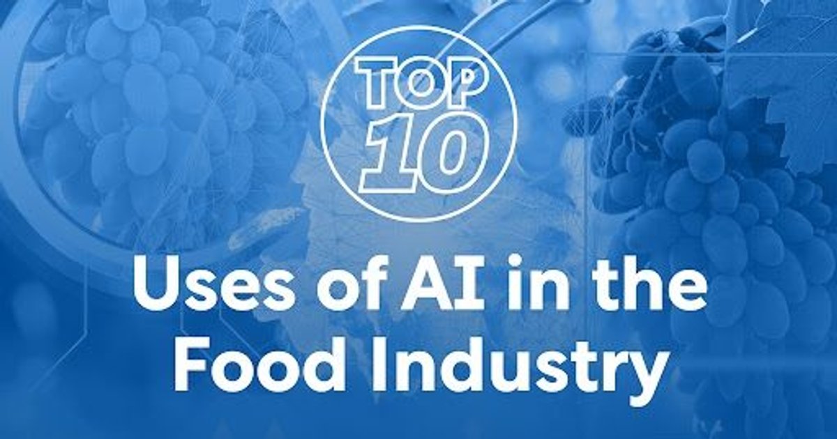 Top 10: Uses of AI in the Food Industry | Food and Drink Digital