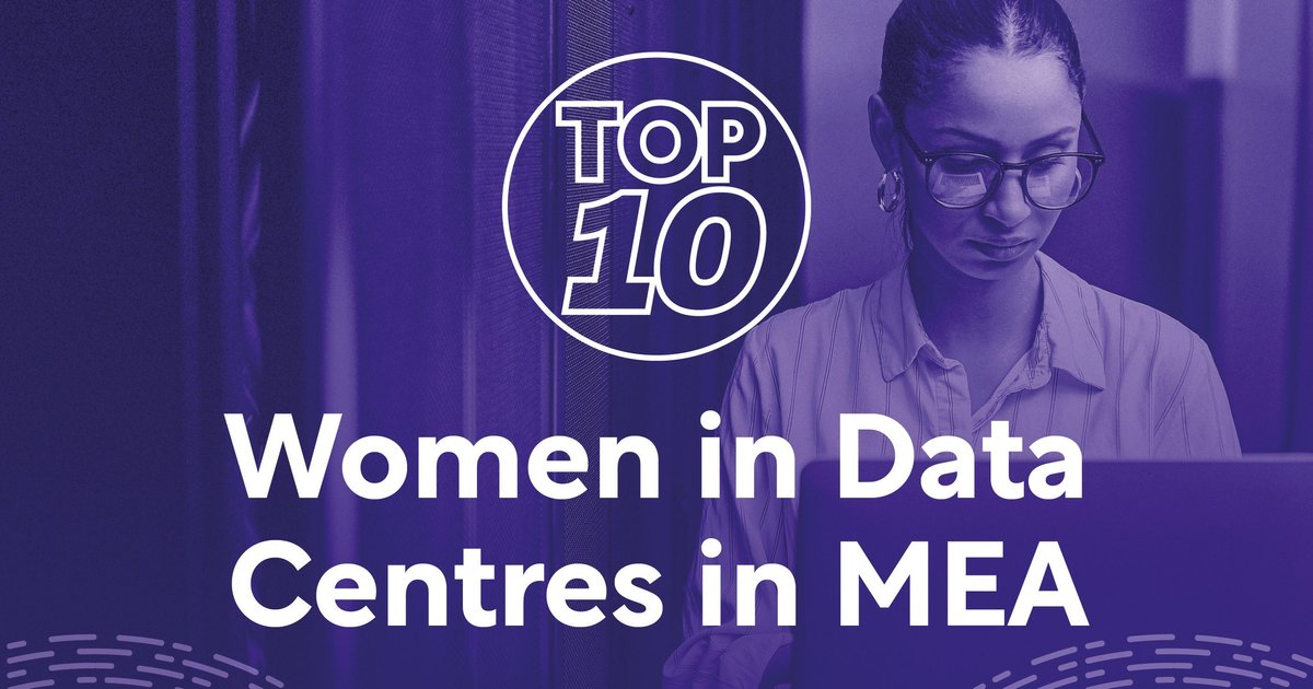 Top 10: Women in Data Centres in MEA | Data Centre Magazine