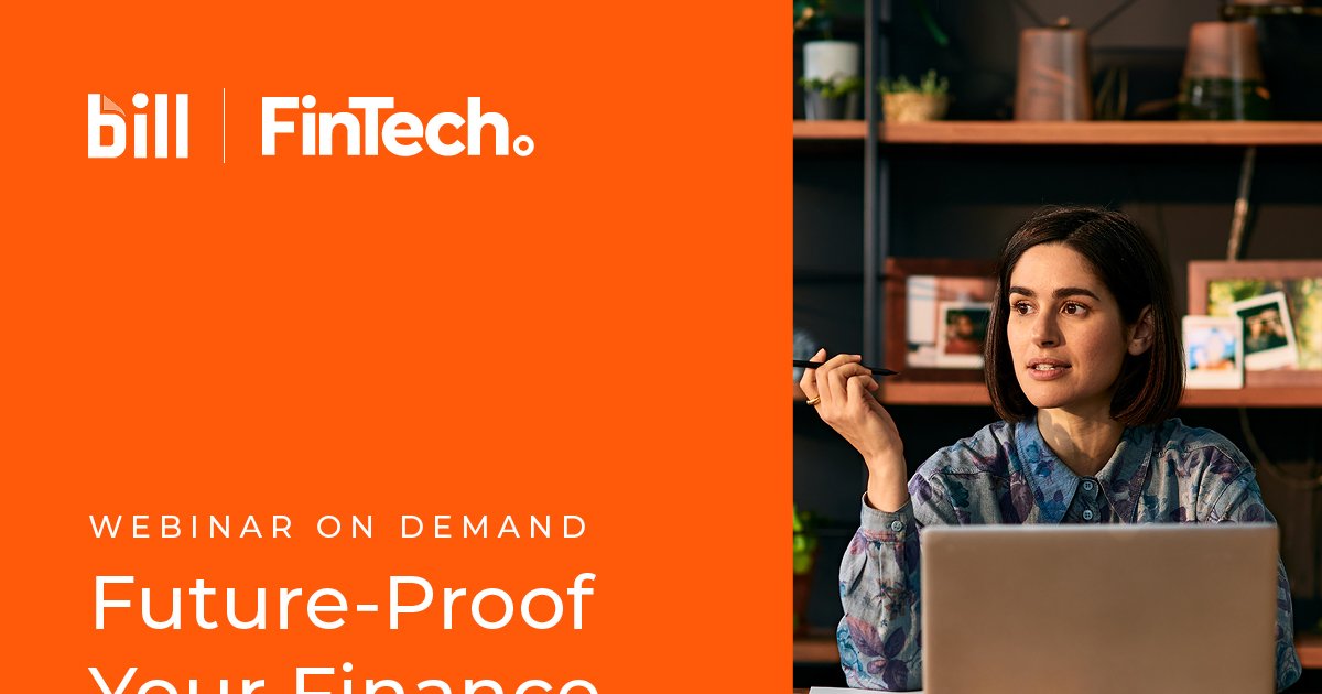 Bill Webinar: Future-Proof Supply Chain & Finance Operations | FinTech ...