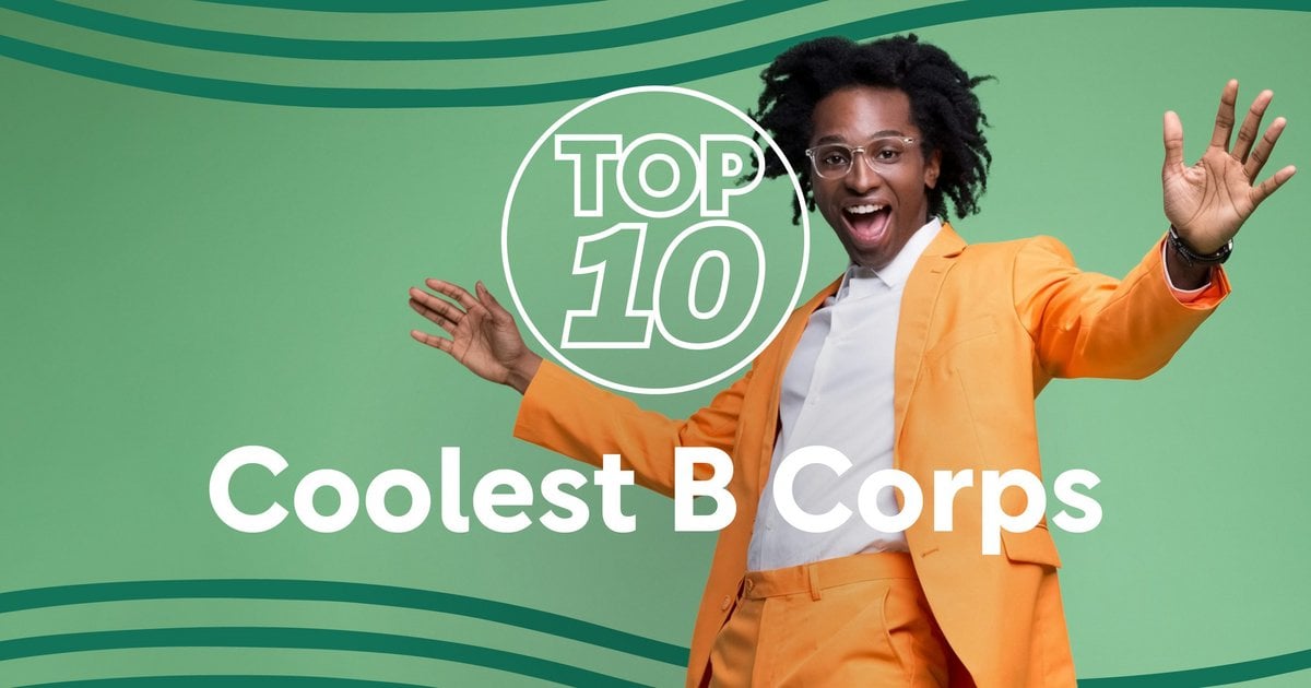 Top 10: Coolest B Corps | Sustainability Magazine