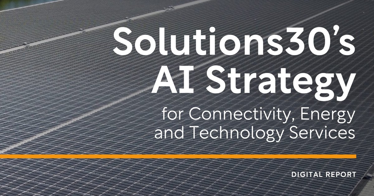 Solutions30’s AI Strategy for Connectivity and Energy | Technology Magazine