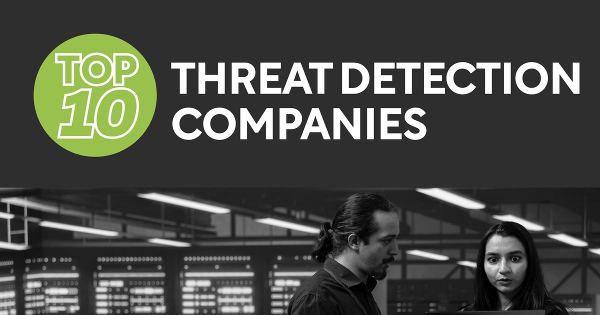 Top 10: Threat Detection Companies | Cyber Magazine