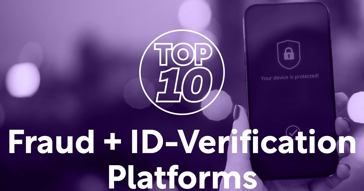 Fintech Magazines Top 10 Fraud And Id Verification Platforms Fintech