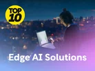 Top 10: Edge AI Solutions | AI Magazine