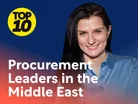 Top 10: Procurement Leaders in the Middle East | Procurement Magazine