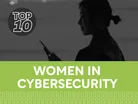 Top 10: Women in Cybersecurity | Cybersecurity Magazine