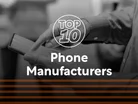 Top 10: Smartphone Manufacturers | Manufacturing Digital