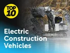 Top 10: Electric Construction Vehicles | EV Magazine