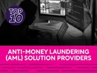 Top 10: Anti-Money Laundering (AML) Solution Providers | FinTech Magazine